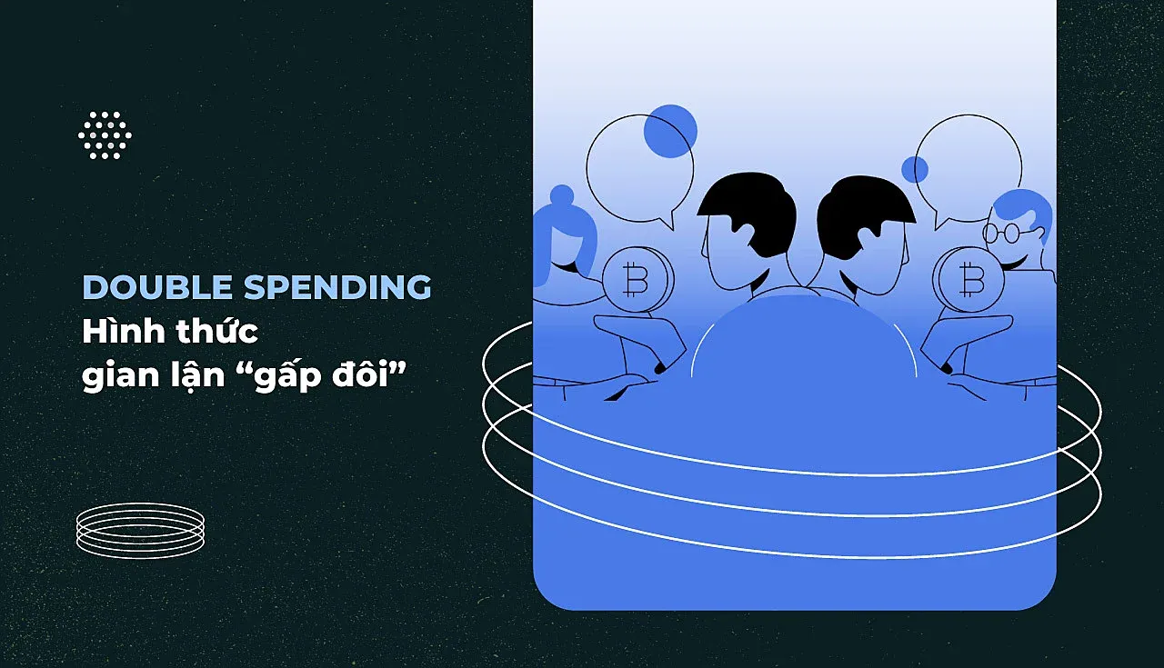 Double Spending – Hình thức gian lận “gấp đôi”