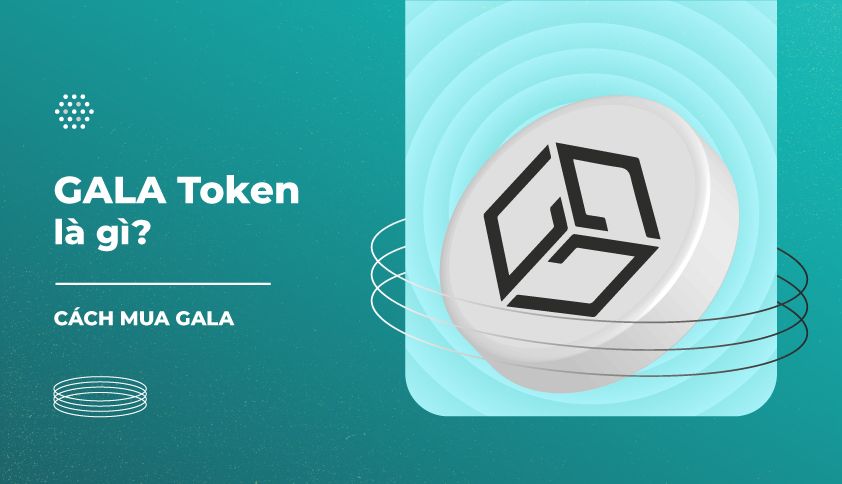 Gala Games (GALA) là gì? Cách mua GALA Token