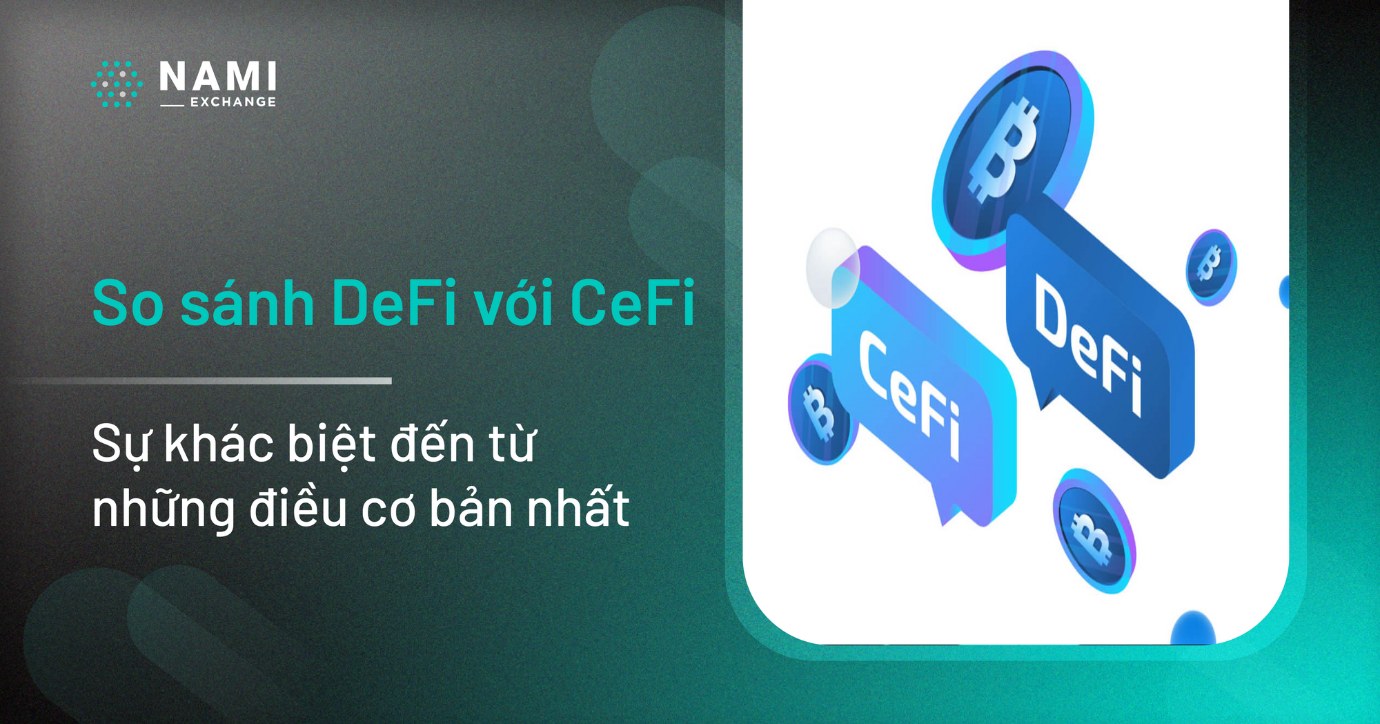 So sánh DeFi với CeFi: Sự khác biệt đến từ những điều cơ bản nhất